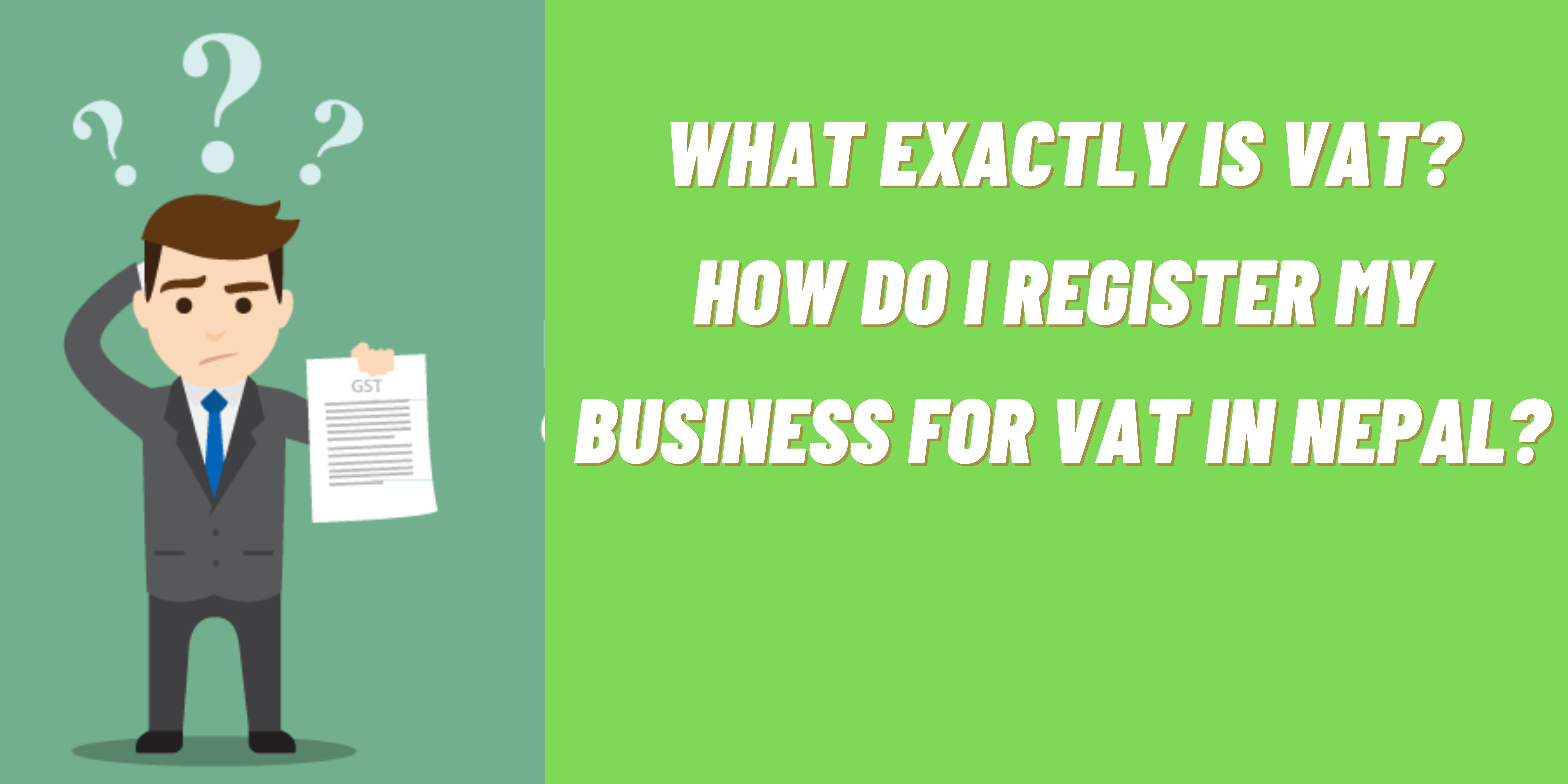 What Exactly Is VAT How Do I Register My Business For VAT In Nepal What Exactly Is VAT How Do I Register My Business For VAT In Nepal